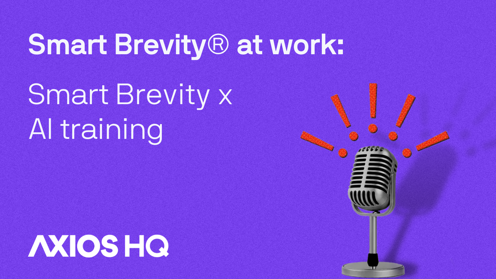 Smart Brevity and AI training | Axios HQ
