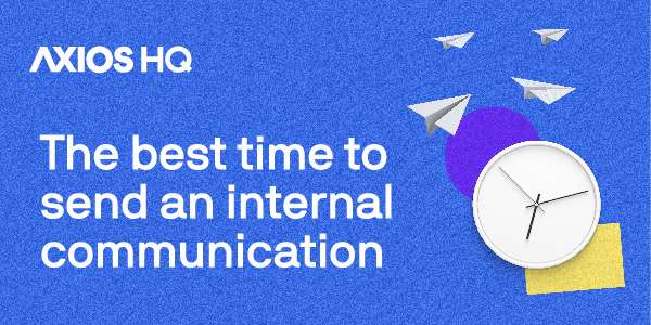 The best time to send an internal communication email | Axios HQ